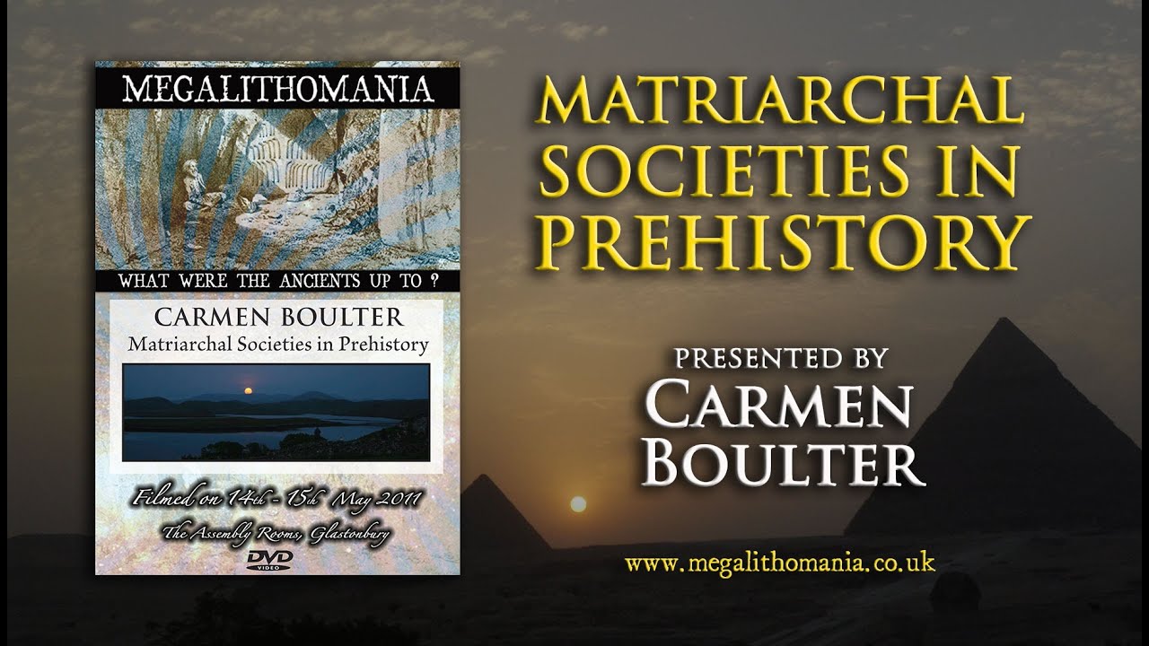 Carmen Boulter: Matriarchal Societies In Prehistory FULL LECTURE - YouTube