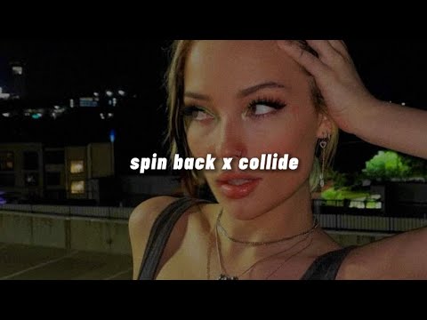 spin back x collide [sped up] - YouTube