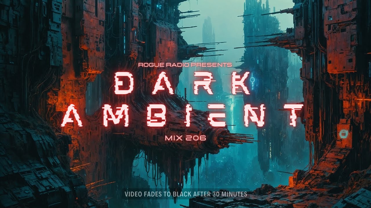 Dark Ambient Music | Atmospheric Cyberpunk Soundscape | Rogue Radio Mix ...