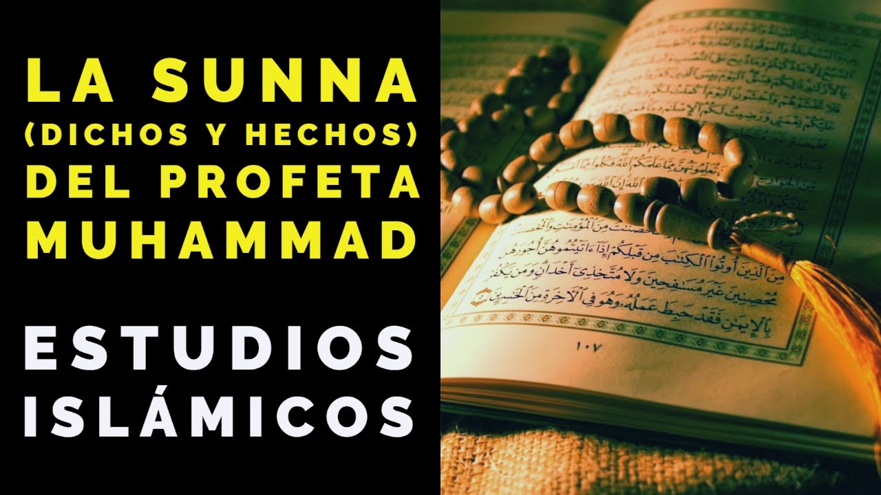La Sunna (dichos y hechos) del profeta Muhammad - YouTube