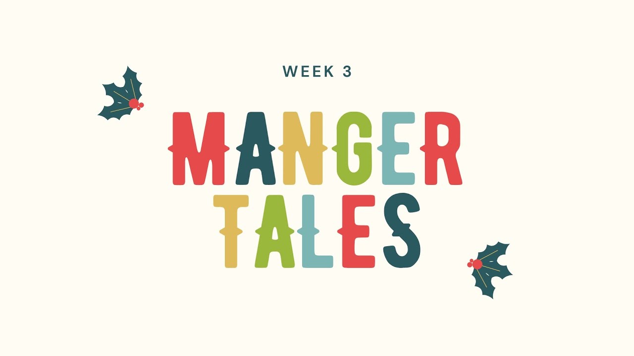 Manger Tales Week 3 - YouTube