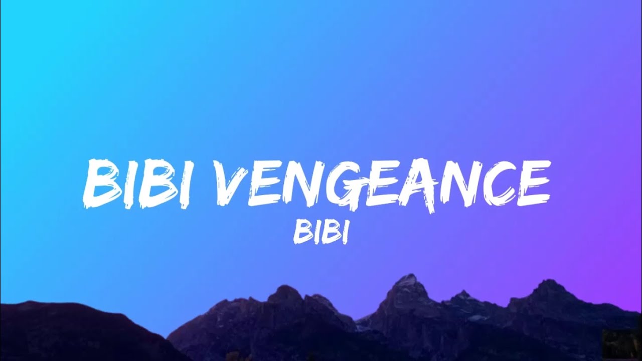 BIBI Vengeance-BIBI (Lyrics) - YouTube