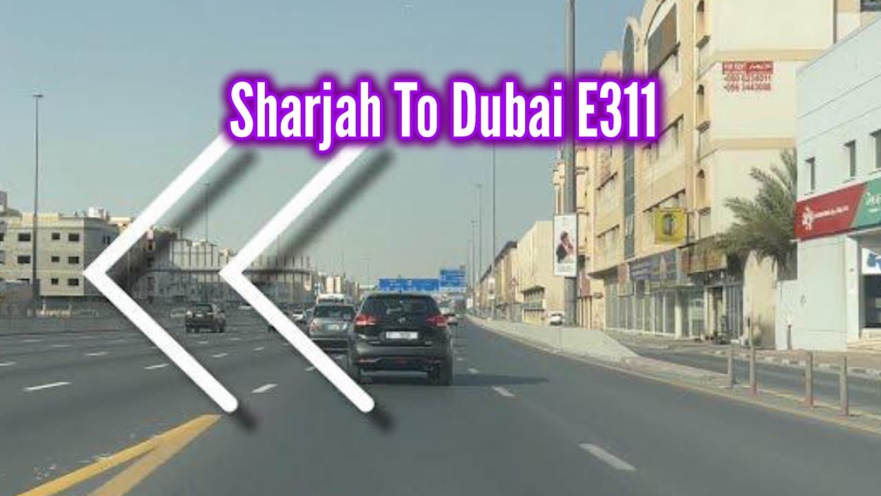 Sharjah To Dubai by Muhammad Bin Zayed Road E311 | Dubai Vlog 4K - YouTube