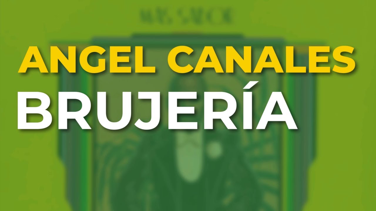 Angel Canales - Brujería (Audio Oficial) - YouTube