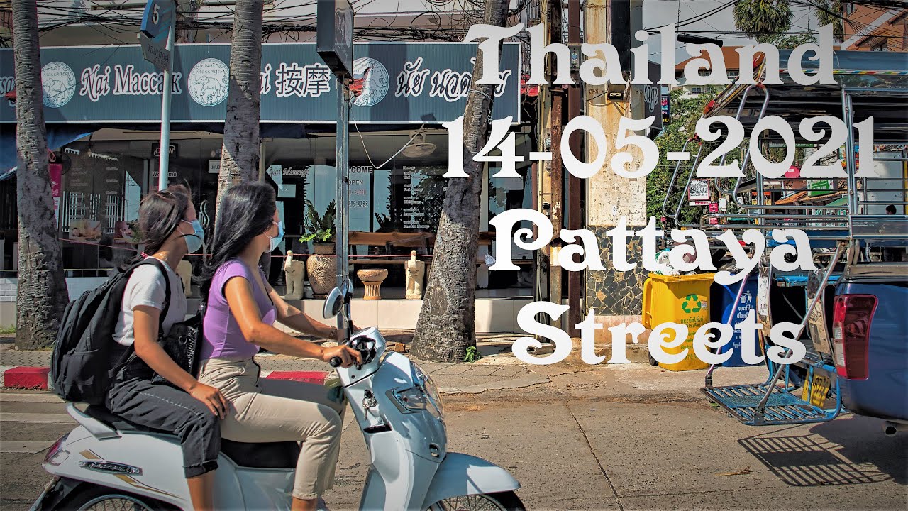 THAILAND Lockdown May 2021 Street Video in Pattaya - YouTube