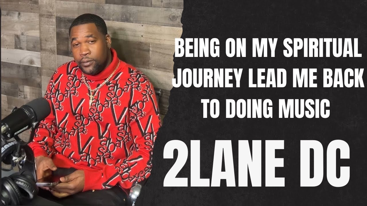 2Lane Dc talks Music Career Fatherhood being on his Spiritual Journey ...