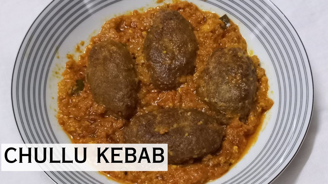 Chullu Kebab: Mouthwatering Homecooked Cuisine Recipe - YouTube