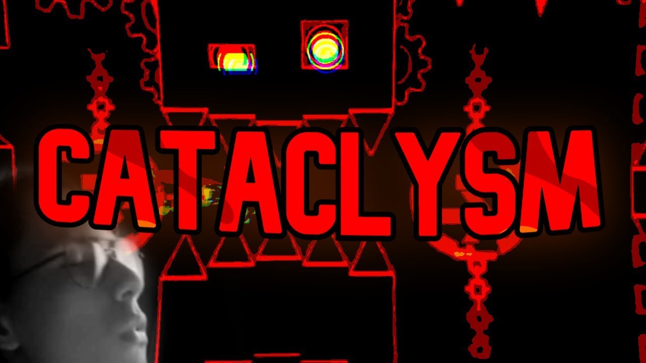 CATACLYSM 100% (GD) - YouTube
