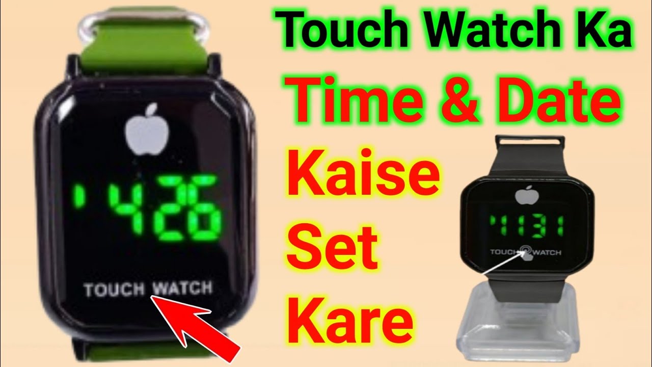 Digital Screen Touch Watch Me Time Kaise Set Karen / Touch Watch Me ...