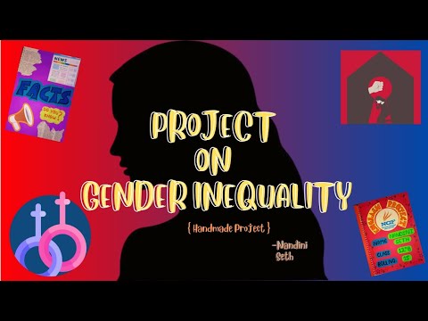 PROJECT ON "GENDER INEQUALITY" ~ NANDINI SETH #socialissues#class12# ...
