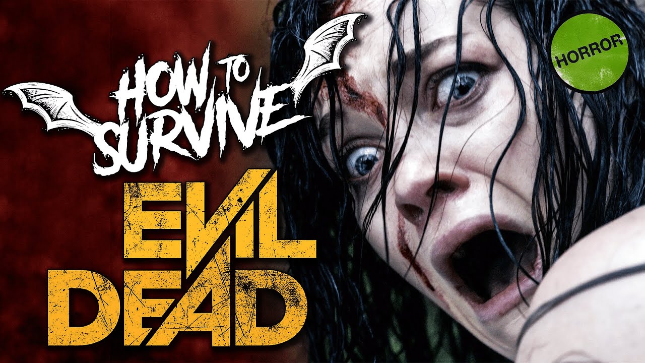 How to Survive EVIL DEAD (2013) - YouTube