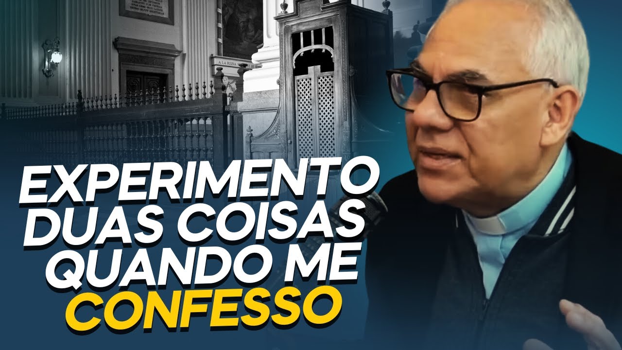DUAS COISAS QUE EXPERIMENTO QUANDO ME CONFESSO | PADRE CÁSSIO - YouTube