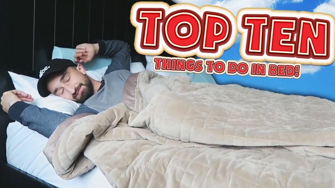 TOP TEN THINGS TO DO FROM BED! - YouTube