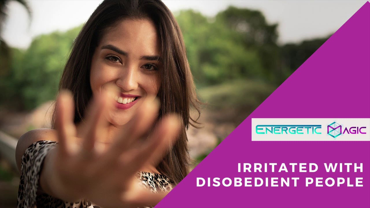 Irritated with Disobedient People - Create Your Own Reality - YouTube