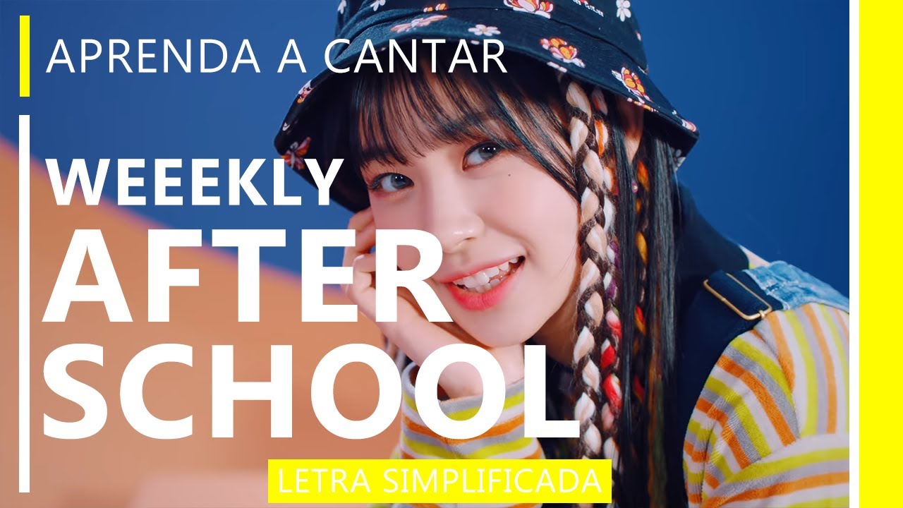 Aprenda a cantar WEEEKLY - AFTER SCHOOL (letra simplificada) - YouTube