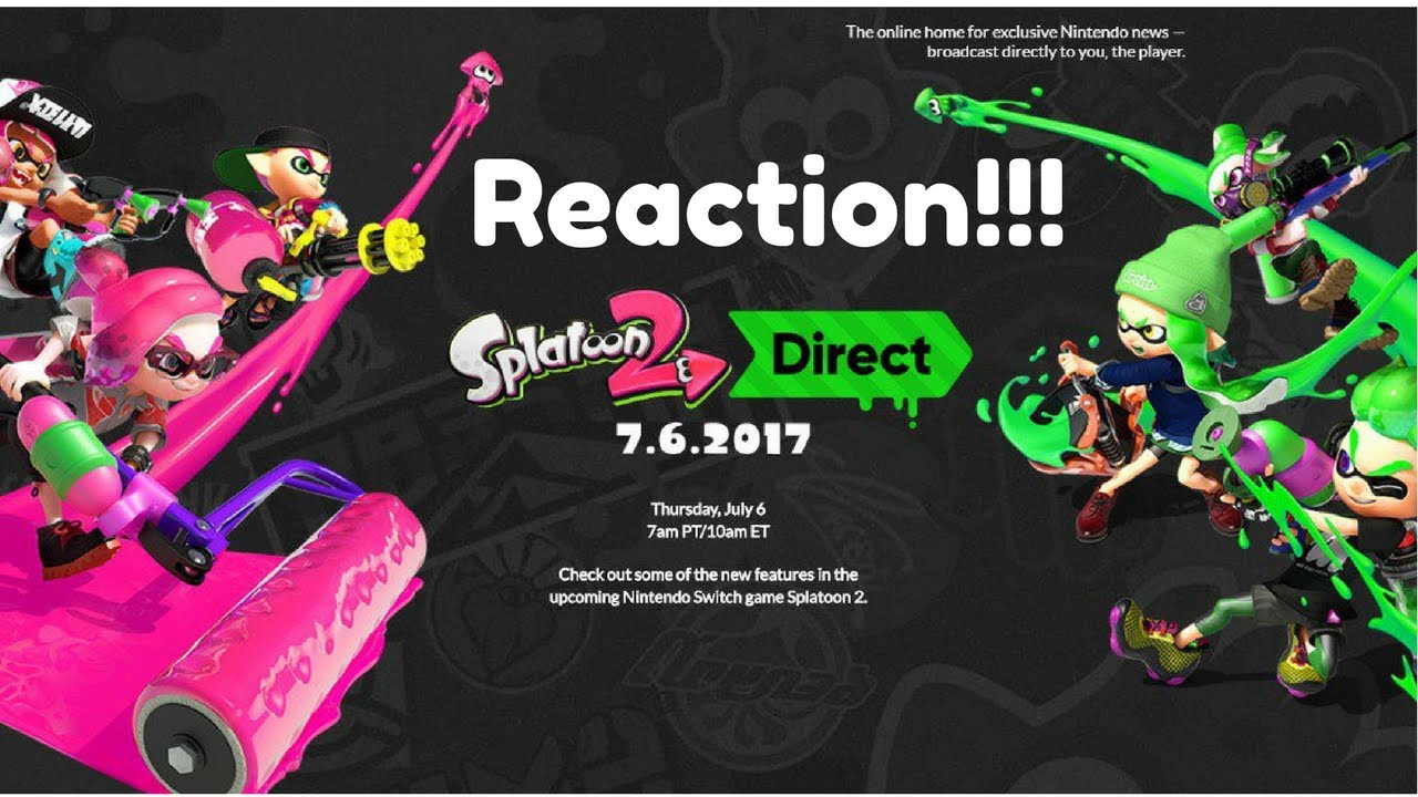 Splatoon 2 Direct 7/6/17 Reaction!! - YouTube