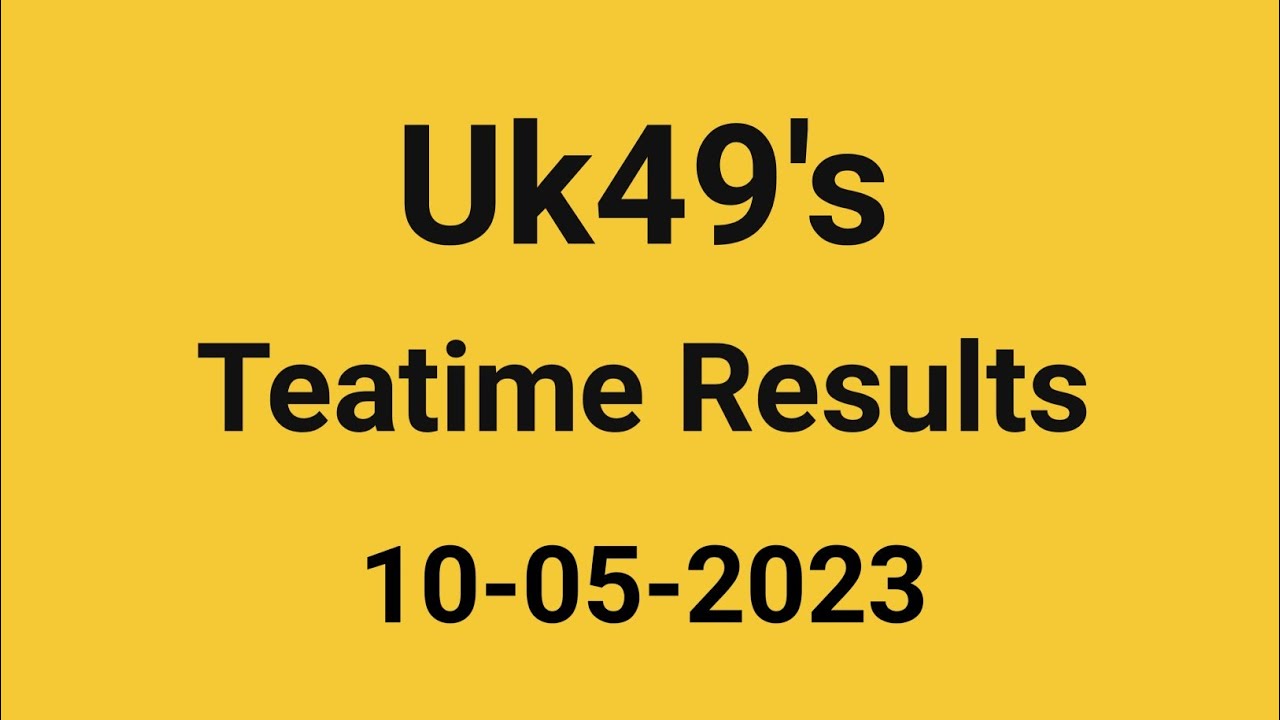Today Uk49s Teatime Result | Uk49s Teatime Result 10 May 2023 - YouTube