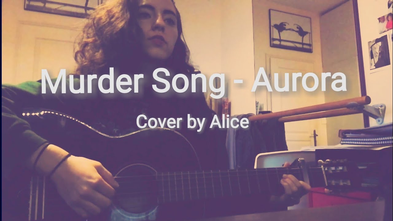 Murder Song (5 4 3 2 1 ) by Aurora - Cover by Alice - YouTube