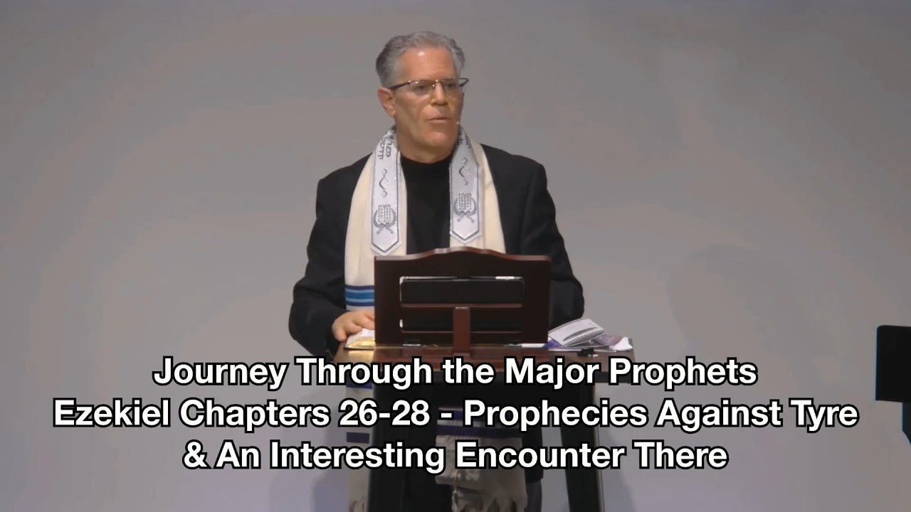 Journey Through the Major Prophets - Ezekiel Chapters 26-28 ...