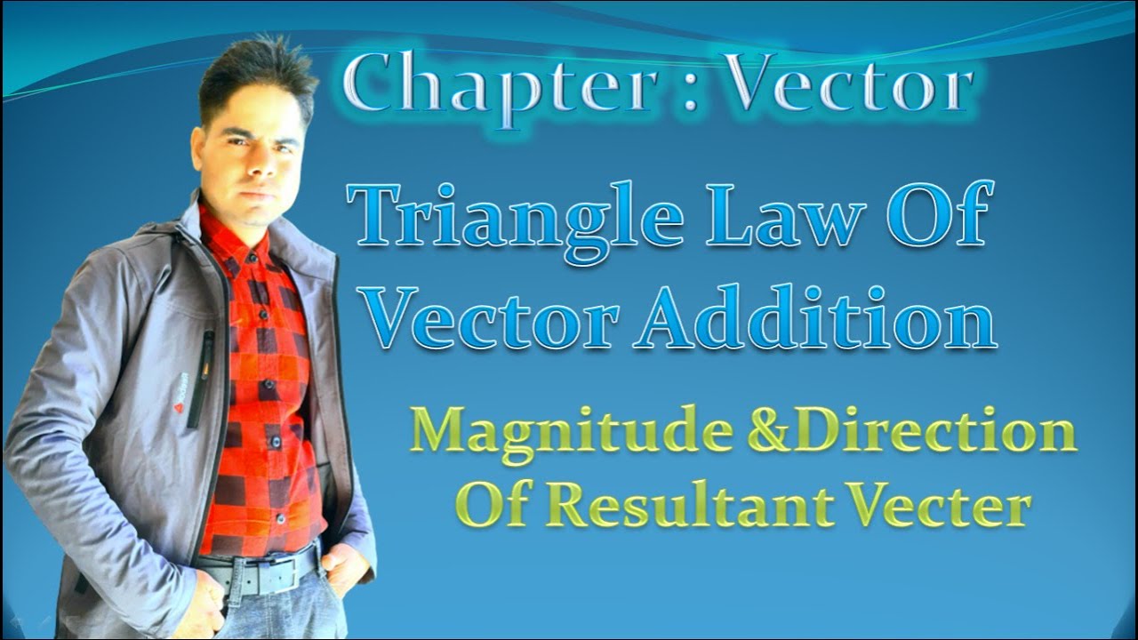 Chapter:Vector || Triangle Law Of Vector Addition || Magnitude ...