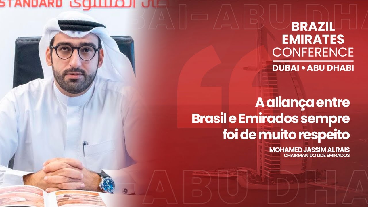 CONFERENCE DUBAI | Mohamed Al Rais: "A aliança entre Brasil e Emirados ...
