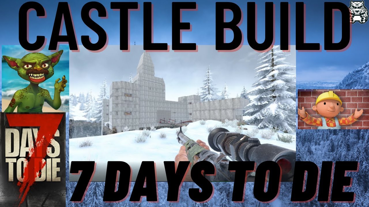 Castle Base Build 7 Days To Die - YouTube