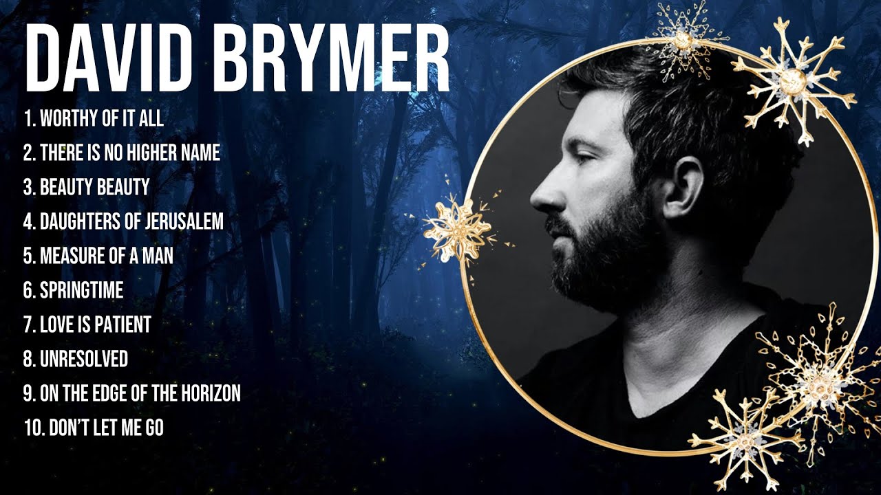 Special D a v i d B r y m e r Songs Playlist 2024 ~ Praise and Worship ...