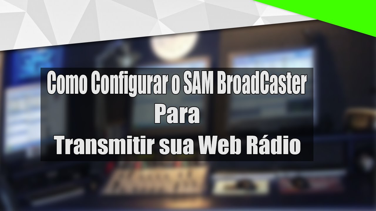 Como Configurar o SAM BroadCaster para Transmitir sua Web Rádio - YouTube
