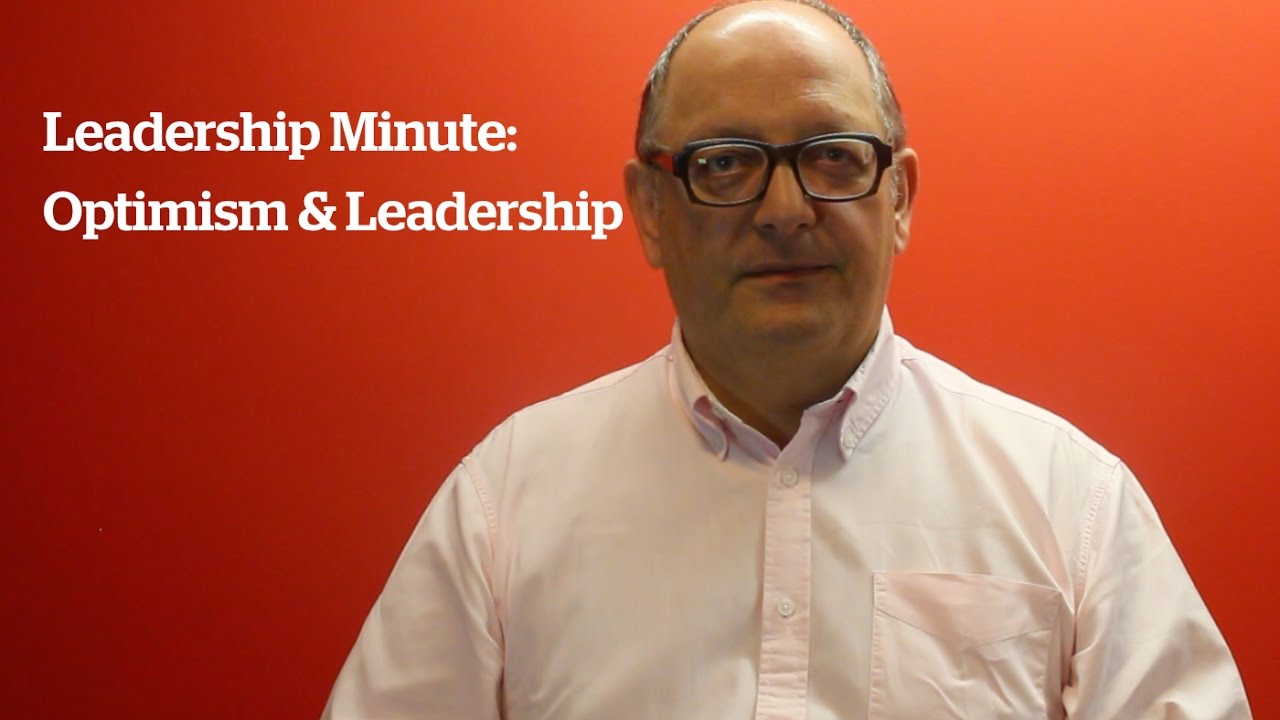 Leadership Minute: Optimism and Leadership - YouTube
