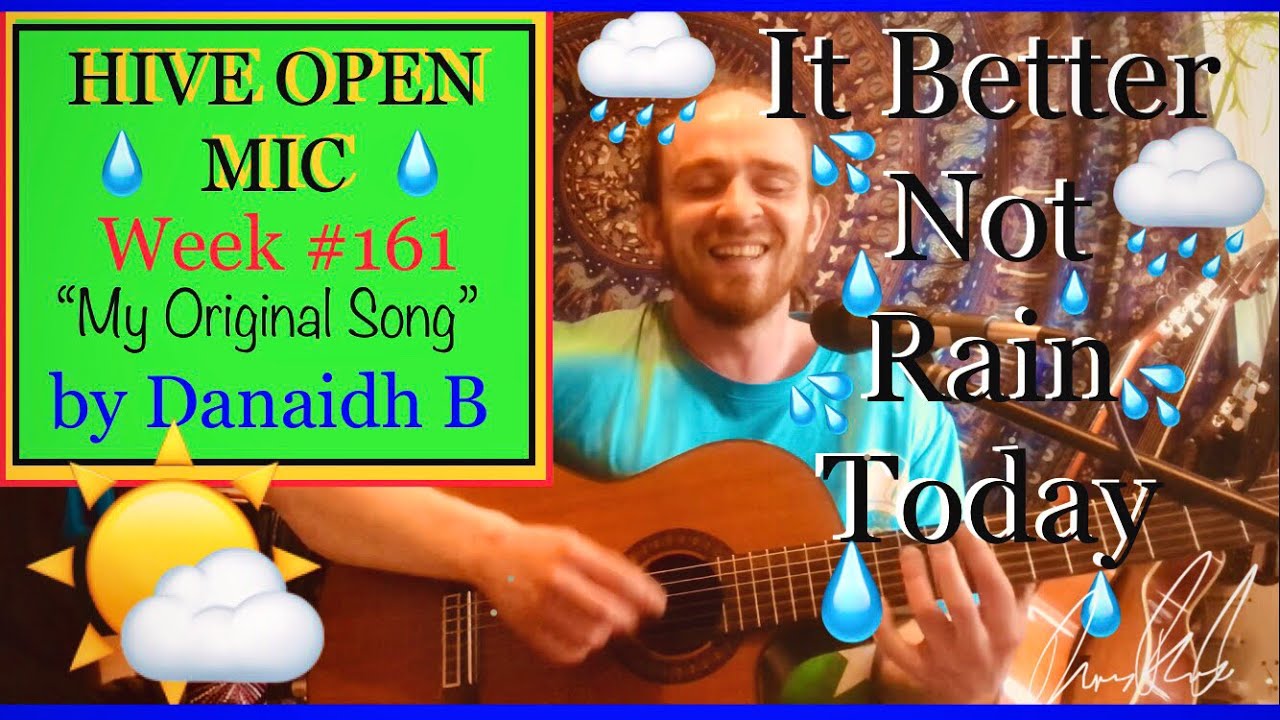 It Better Not Rain Today - New Music 2023 by @DanaidhB for Hive Open ...