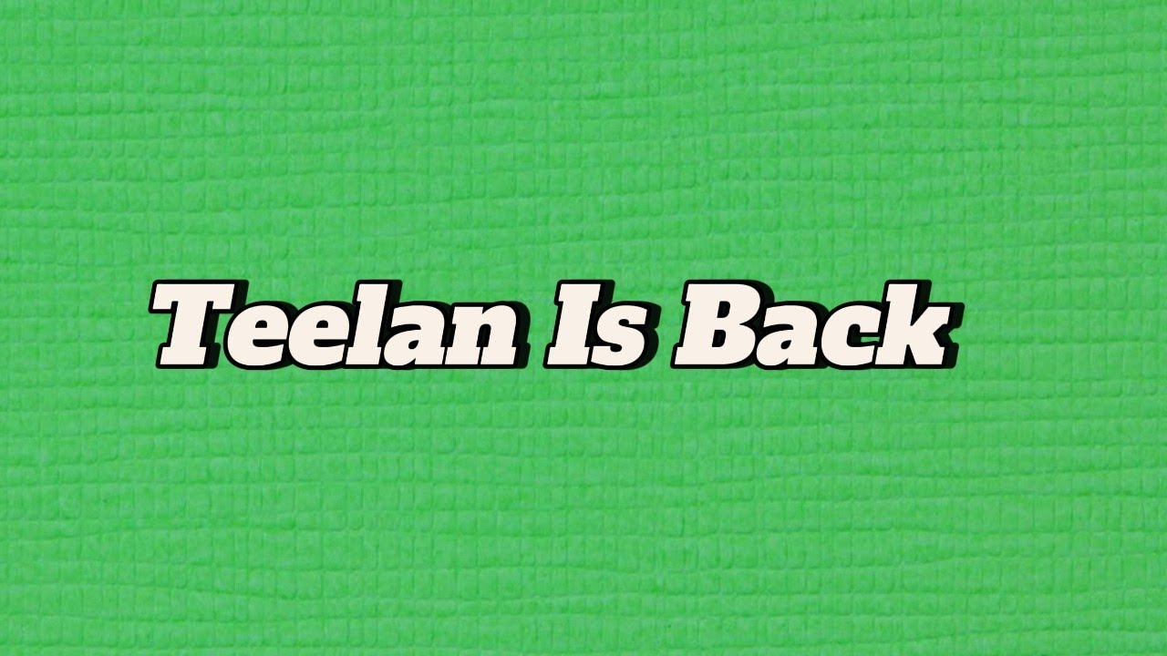 Teelan's Return - YouTube