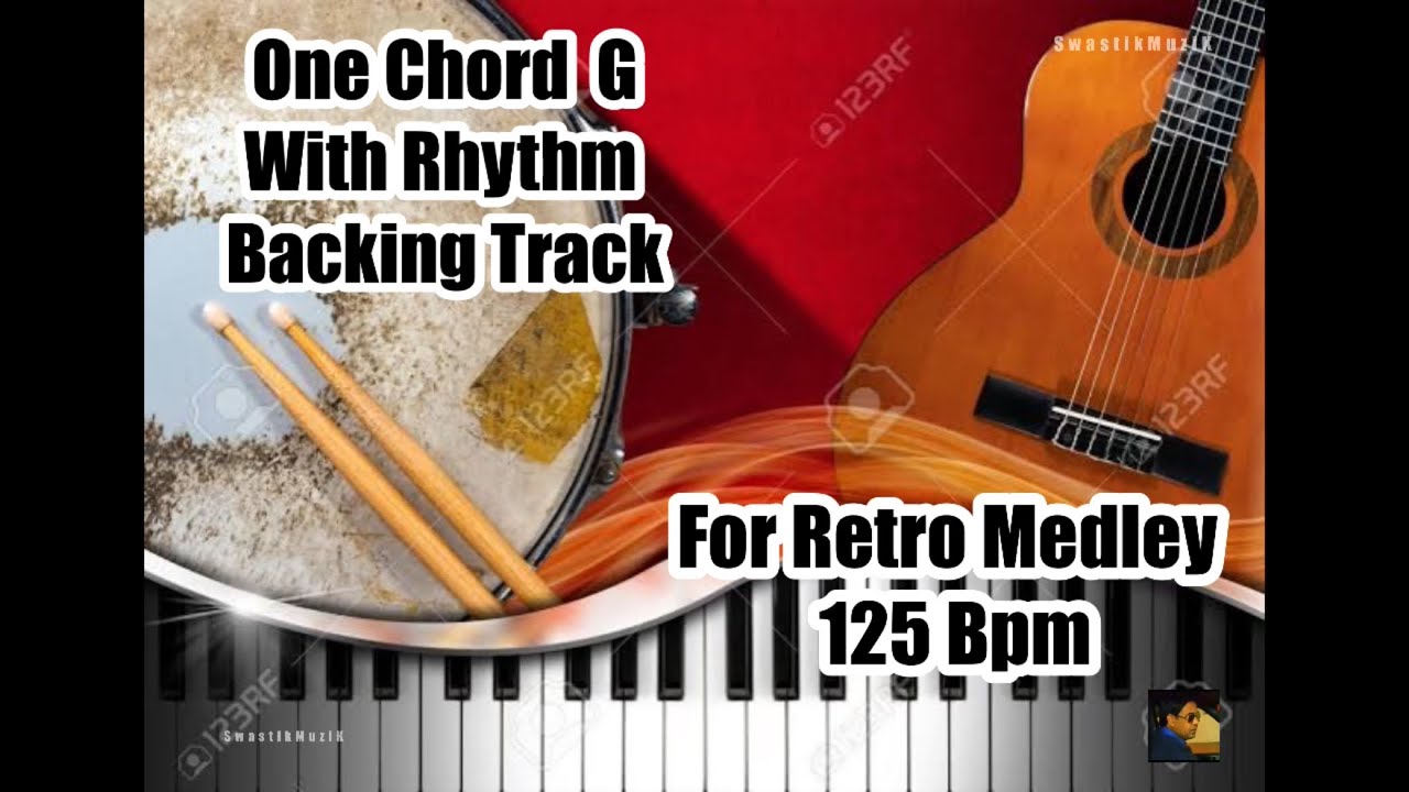 ONE CHORD G WITH RHYTHM BACKING TRACK || FOR RETRO MEDLEY|| 125 BPM ...