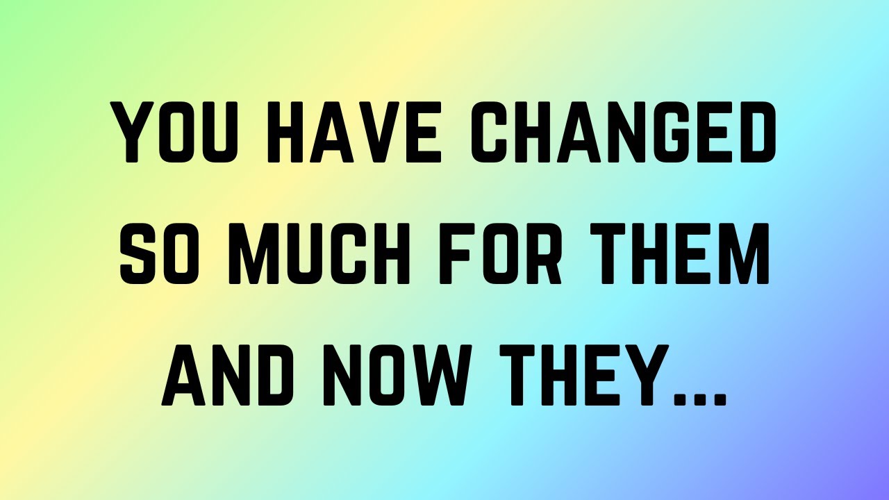 Angels messages | You have changed so much for them and now they ...
