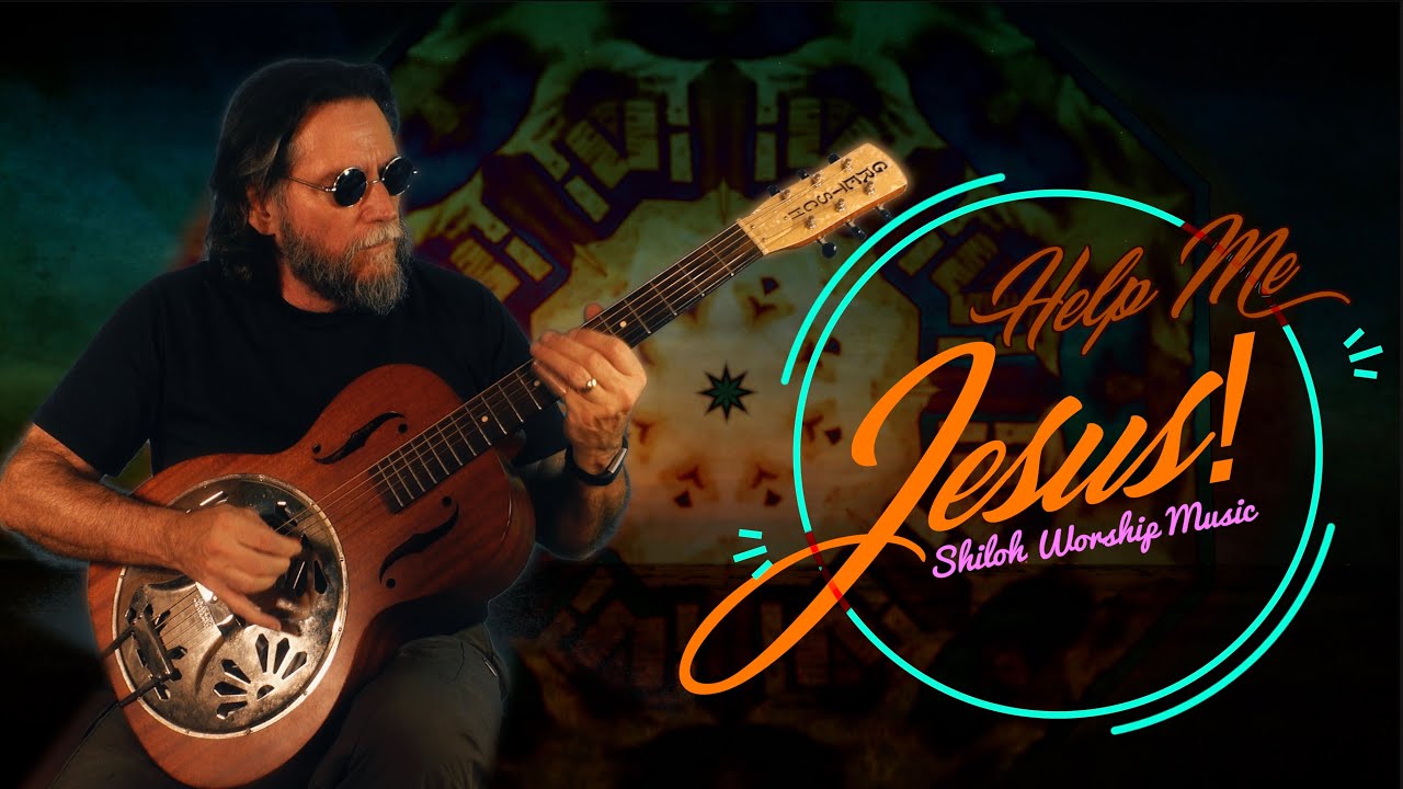 Help Me, Jesus! by Shiloh Worship Music-Filmed in 4K - YouTube