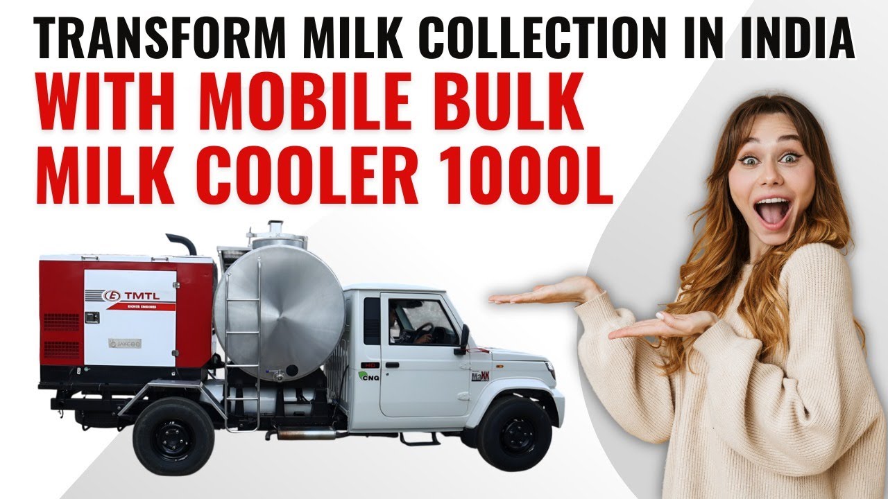 Mobile Bulk Milk Cooler –Transform Milk Collection in India with the ...
