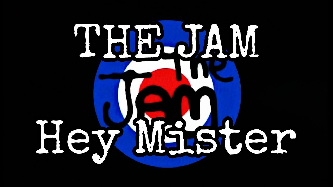 THE JAM - Hey Mister (Lyric Video) - YouTube