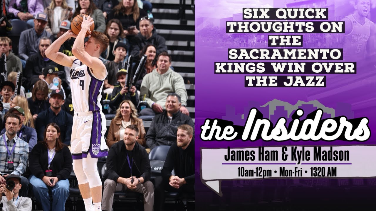 James Ham's 6 Quick Thoughts on Sacramento Kings win over the Utah Jazz ...