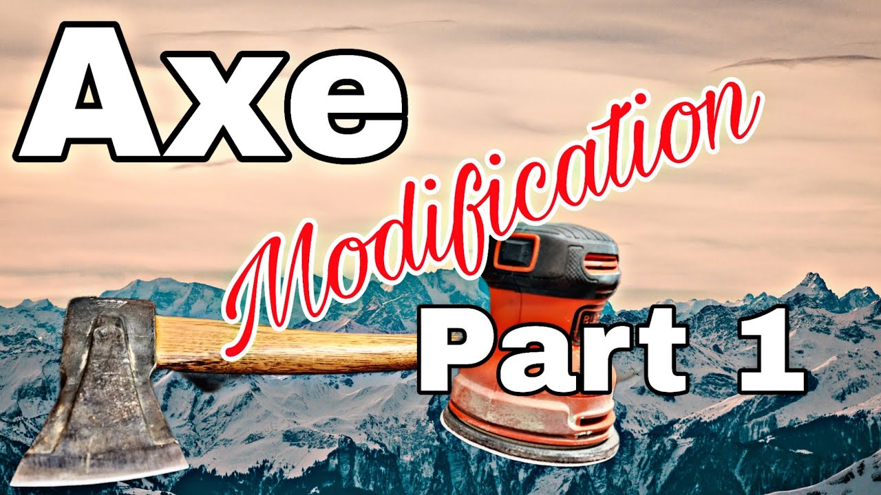 Axe Modification, PART 1, Tuning the Handle [OFFICIAL VIDEO] - YouTube