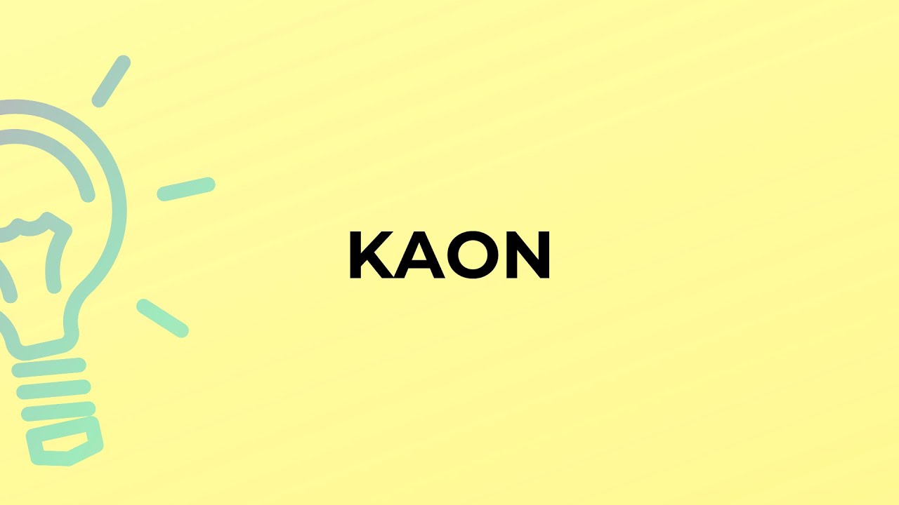 What is the meaning of the word KAON? - YouTube