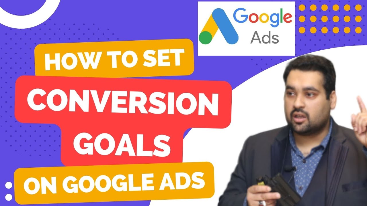 How to Set Conversion Goals on Google Ads in 2025 | Conversion Tracking ...