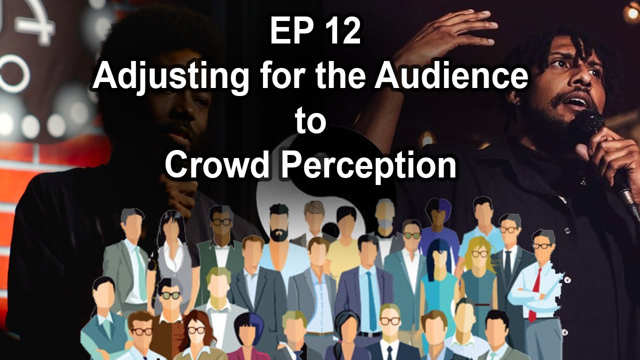 A to Z - Adjusting for the Audience to Crowd Perception, Ep 12 - YouTube