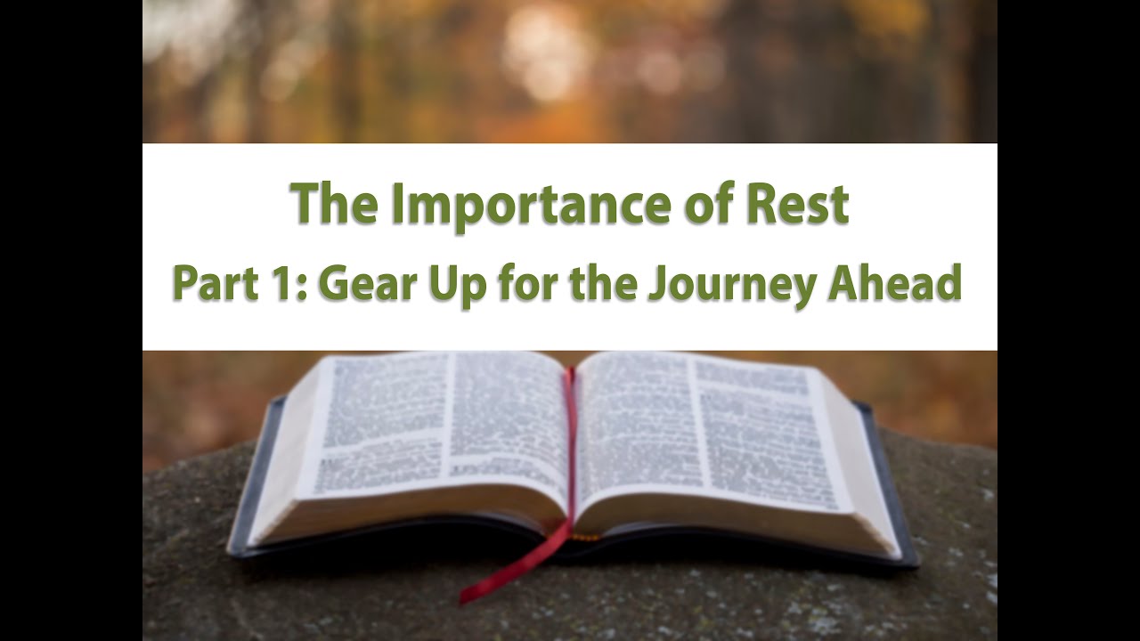 The Importance of Rest Part 1: Gear Up for the Journey Ahead - YouTube