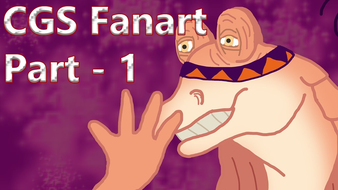 CGS Fanart Showcase | Part 1 - YouTube