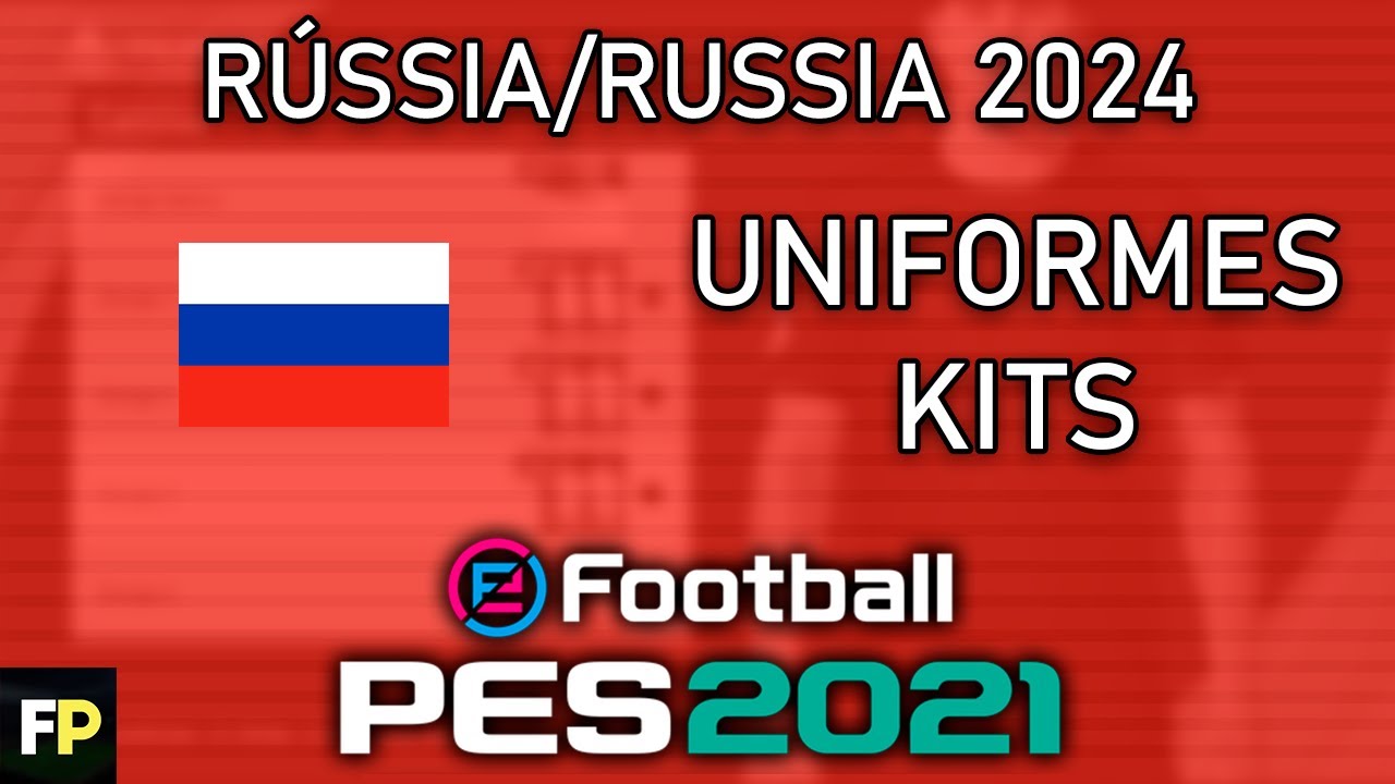 PES 2021 - Uniformes/kits Rússia/Russia (24) Xbox - YouTube