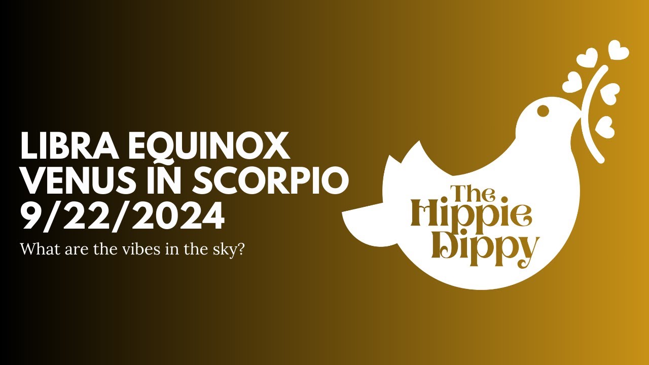 LIBRA EQUINOX & VENUS ENTERS SCORPIO 9/22/2024 (All Signs) - YouTube
