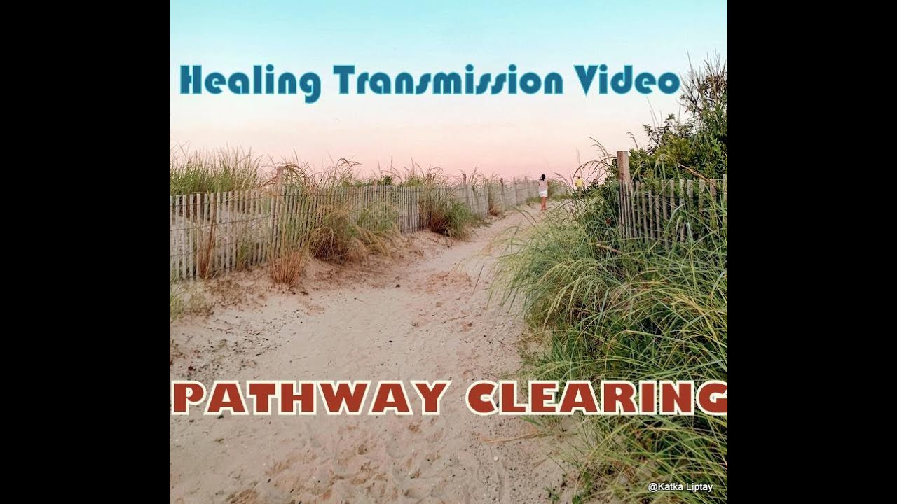 Pathway Clearing - Healing Transmission Video - YouTube