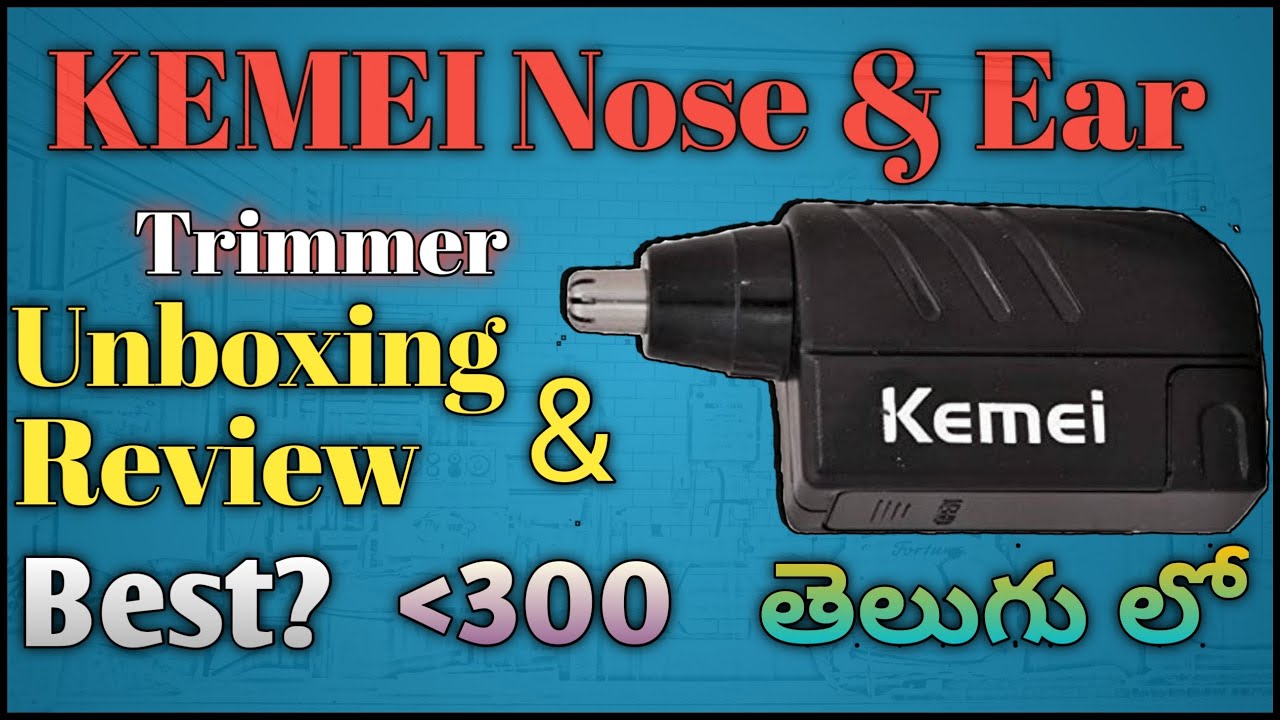 KEMEI NOSE & EAR TRIMMER UNBOXING & REVIEW | KEMEI KM-021 NOSE & EAR ...