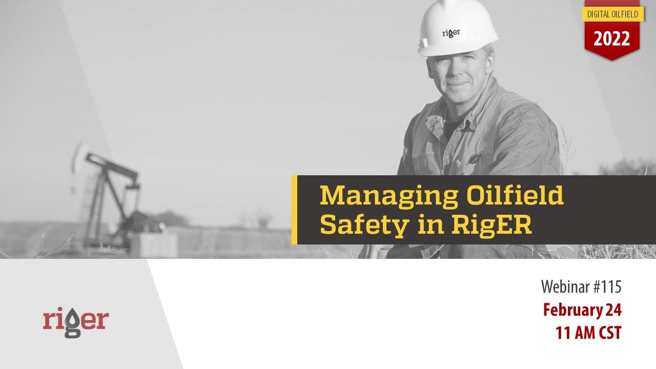 Managing Oilfield Safety in RigER | RigER webinar #115 - YouTube