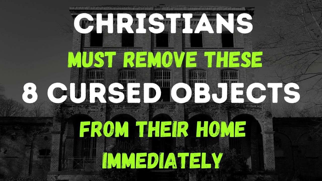 Christians Must Remove These 8 Cursed Objects from Their Home ...
