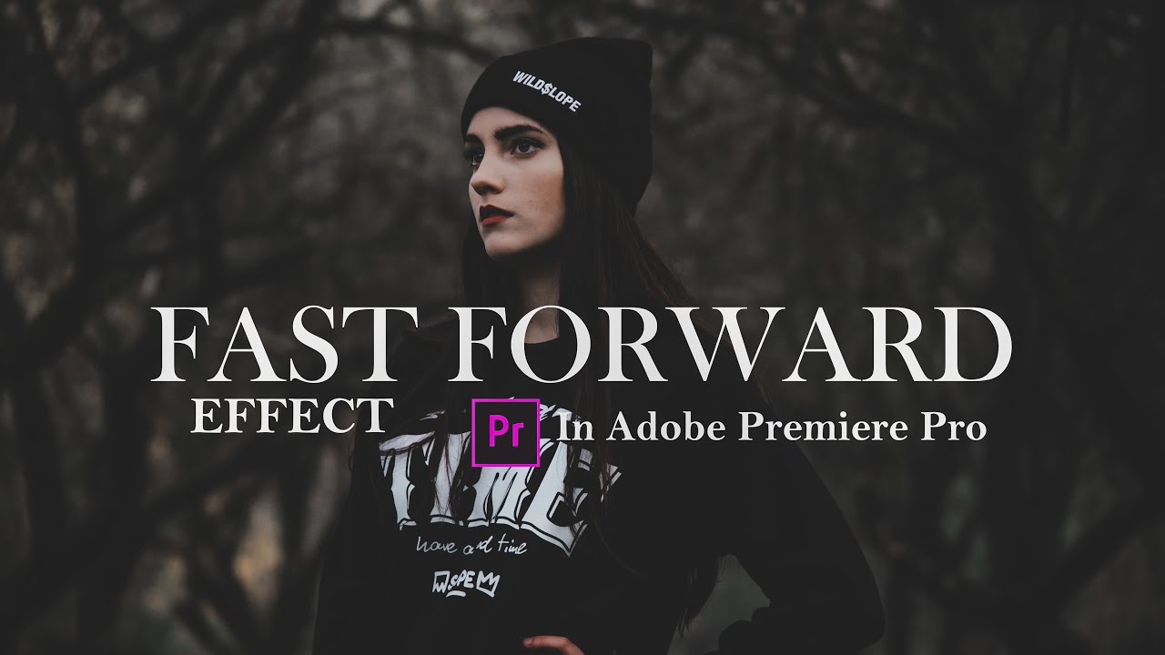 Fast Forward Effect | Adobe Premiere Pro Tutorial | Focuschampfilms ...